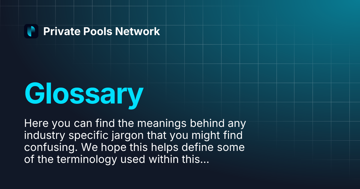 Glossary | Private Pools Network