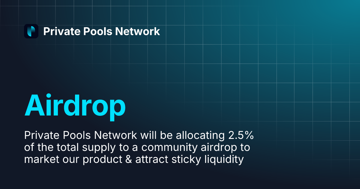 Airdrop | Private Pools Network